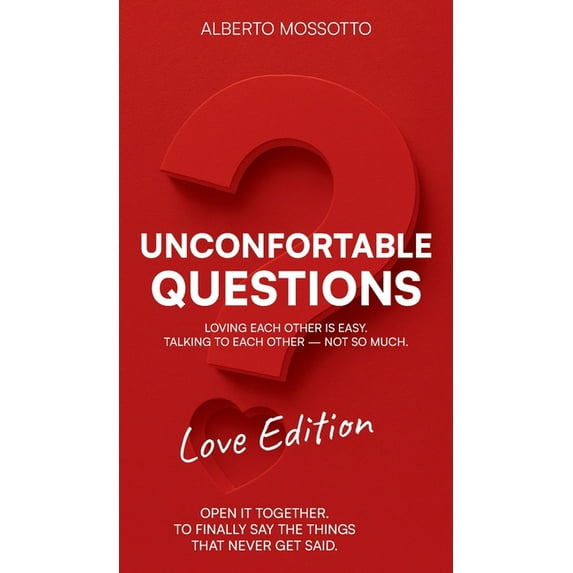 Uncomfortable Questions - Love Edition: Loving Each Other Is Easy ...