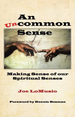 Pre-Owned An Uncommon Sense: Making Sense of Our Spiritual Senses ...