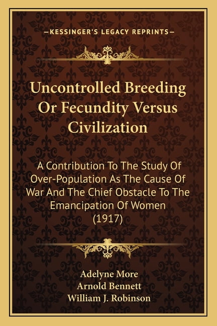 Uncontrolled Breeding Or Fecundity Versus Civilization : A Contribution ...