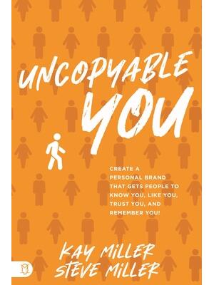Uncopyable You : Create a Personal Brand That Gets People to Know You ...