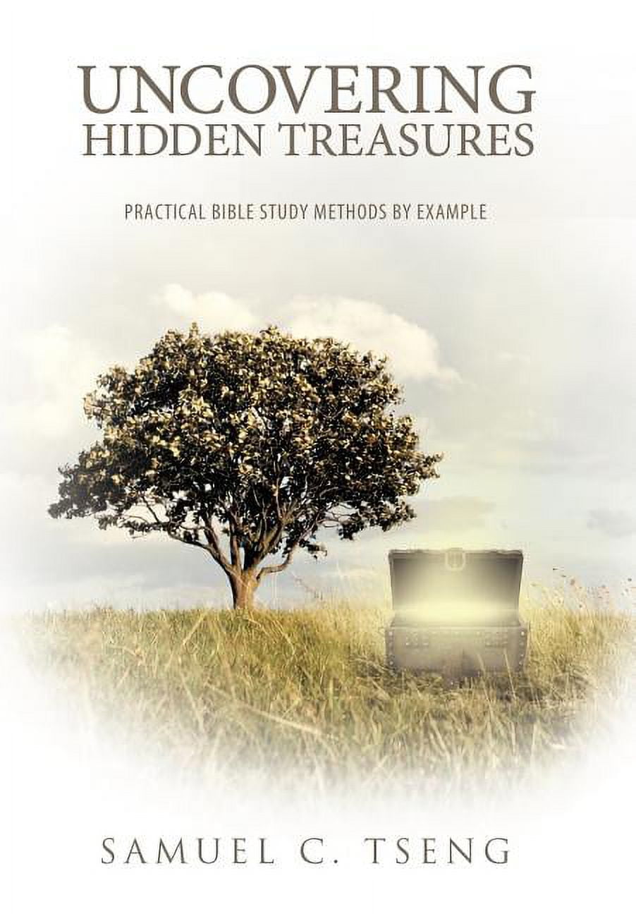 Uncovering Hidden Treasures: Practical Bible Study Methods by Example ...