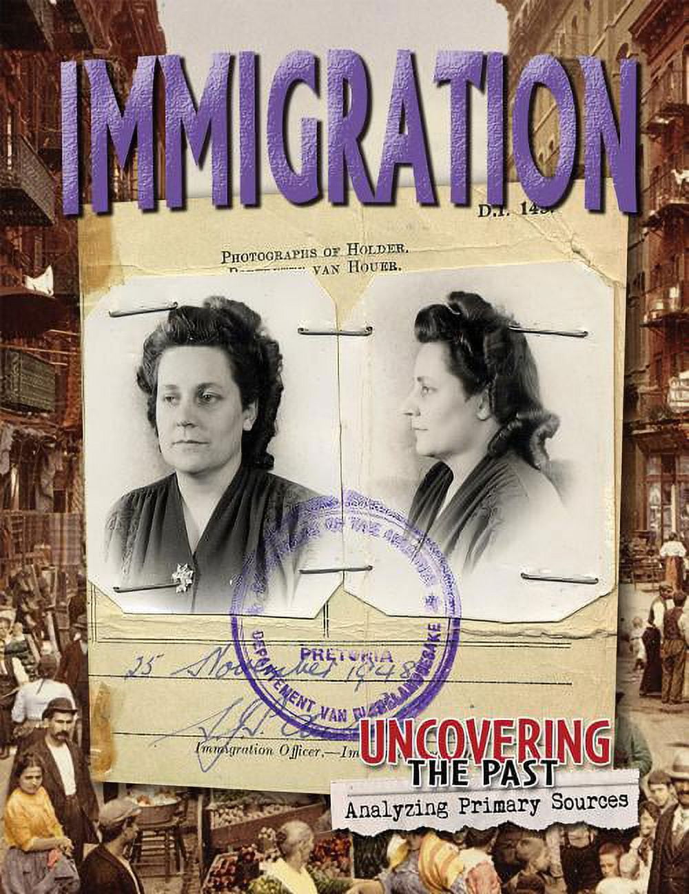 Uncovering the Past: Analyzing Primary Sources: Immigration (Paperback ...