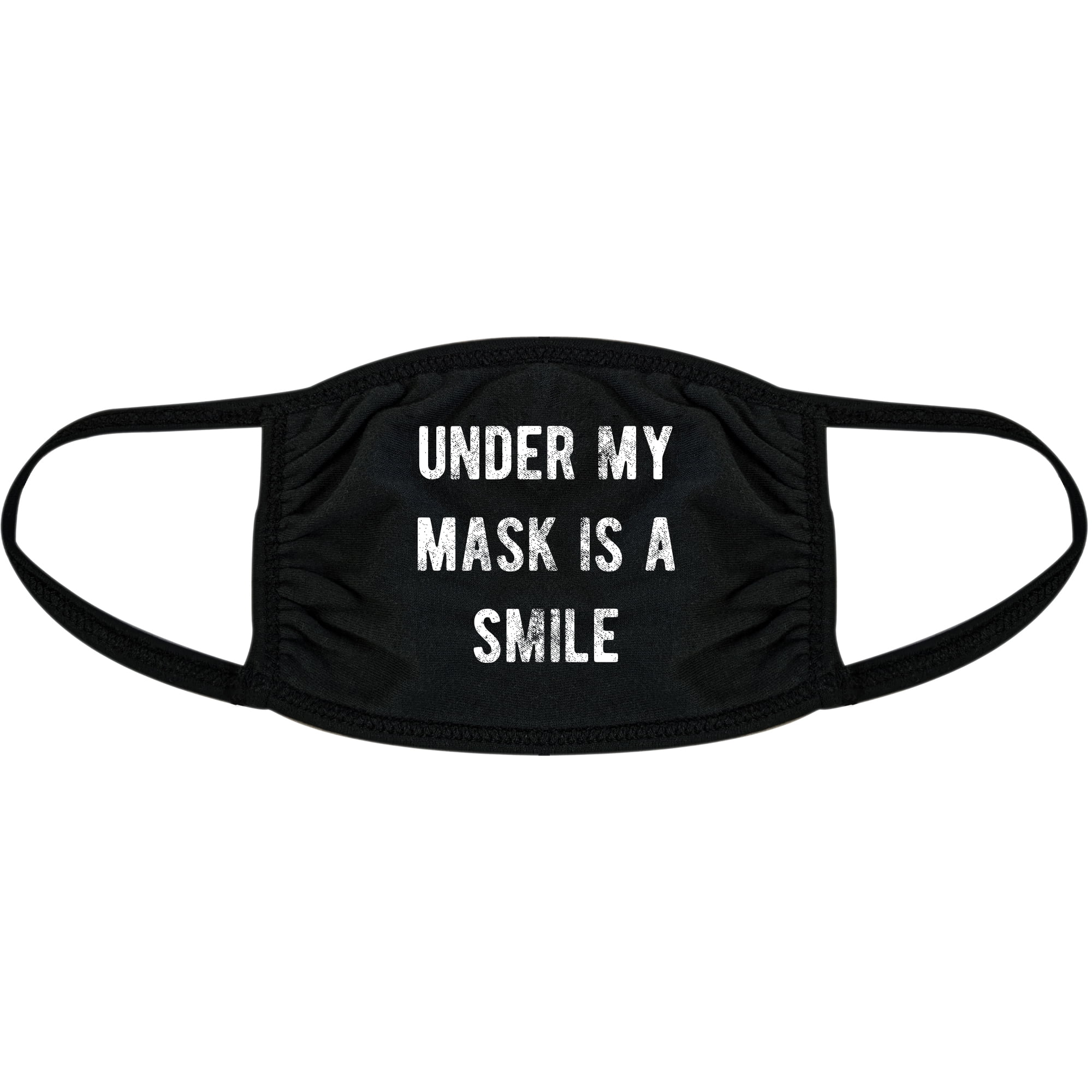 Under My Mask Is A Smile Face Mask Funny Happiness Positive Graphic ...