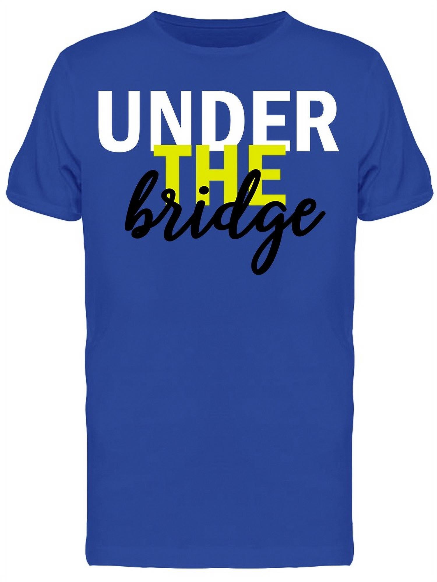 Under The Bridge Font Cursive T-Shirt Men -Image by Shutterstock, Male ...