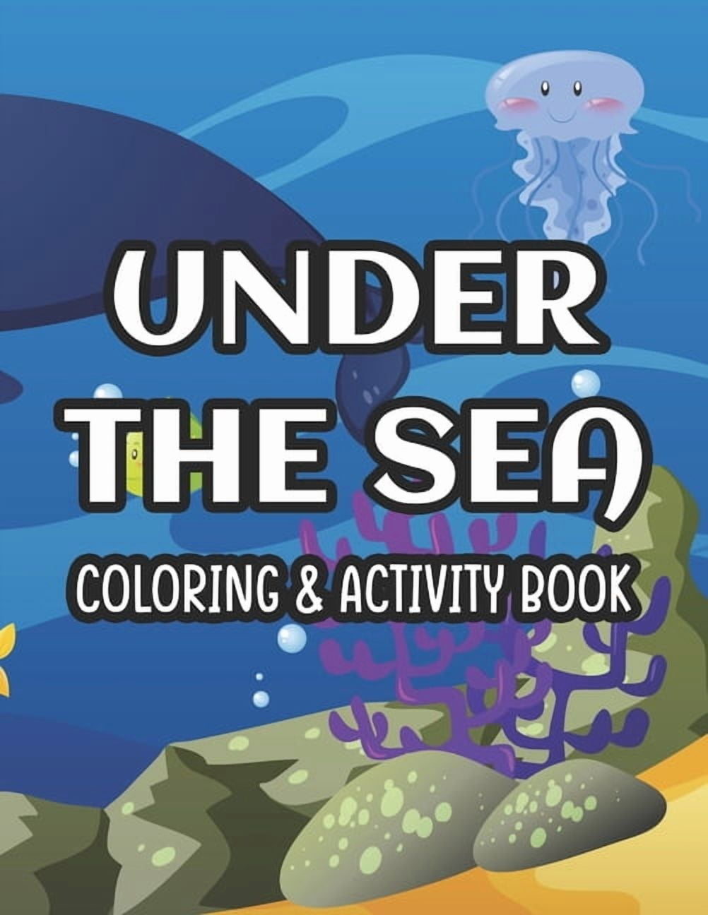 Under The Sea Coloring & Activity Book: Coloring Sheets With Fun ...