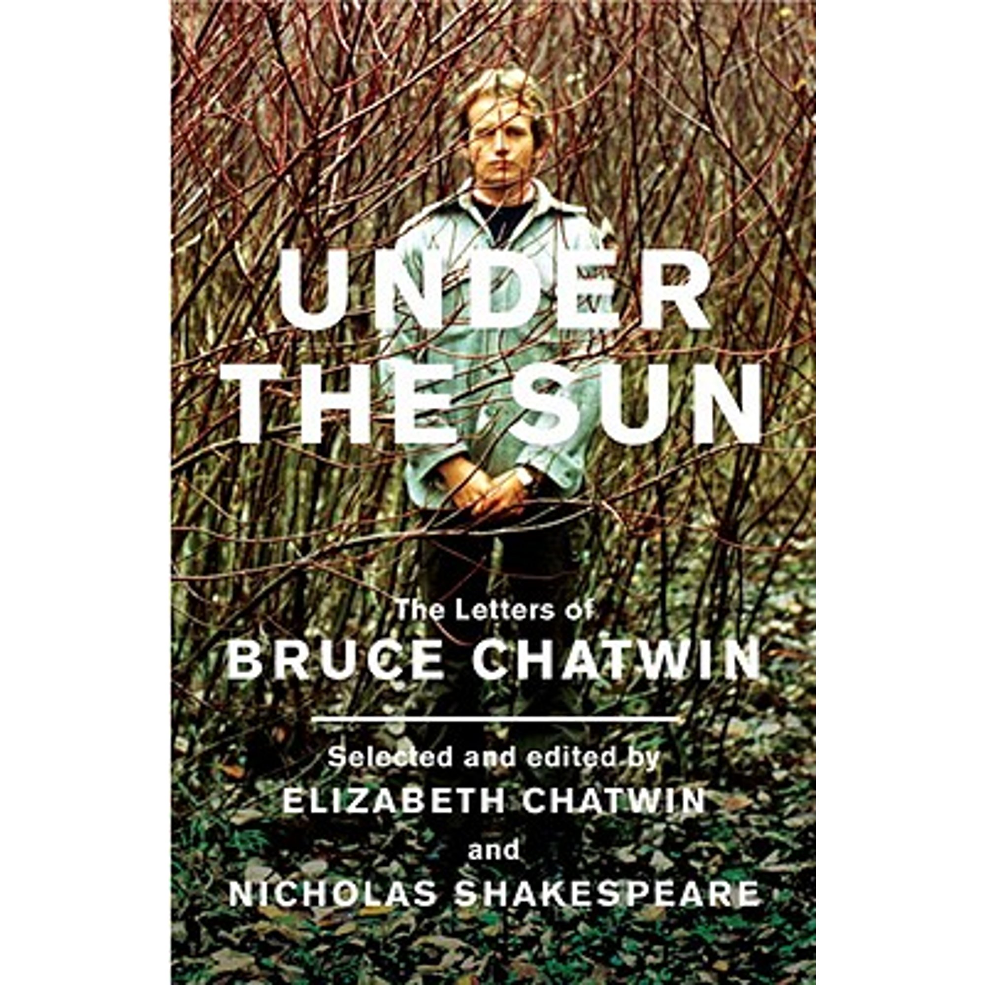 Pre-Owned Under The Sun: The Letters of Bruce Chatwin (Hardcover ...