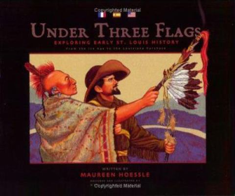 Pre-Owned Under Three Flags: Exploring Early St. Louis History ...
