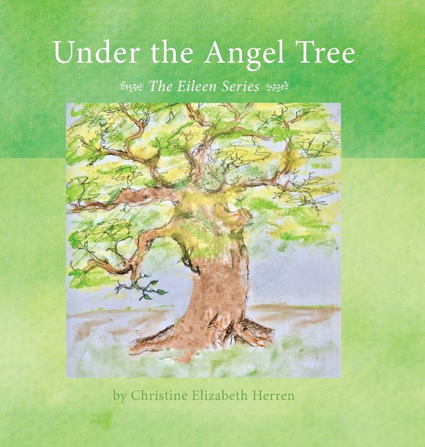 Under the Angel Tree: Under the Angel Tree: The Eileen Series ...