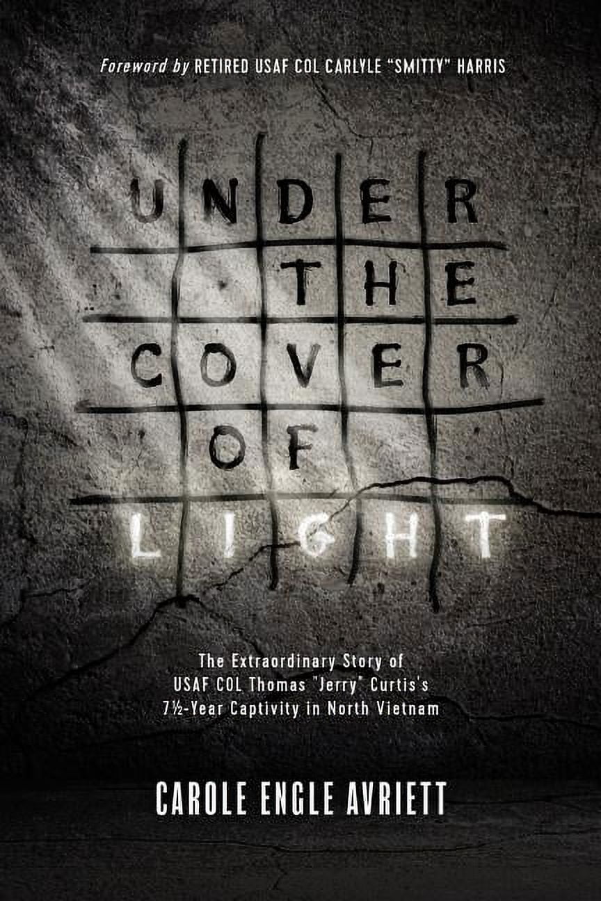 Under the Cover of Light : The Extraordinary Story of USAF Col Thomas ...