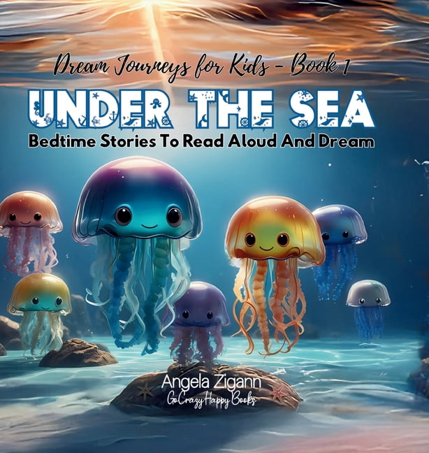 Under the Sea: Bedtime stories to read aloud and dream (Dream Journeys ...