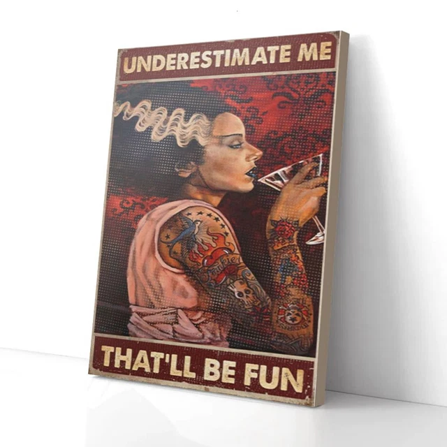 Underestimate Me That'Ll Be Fun Tattoo Poster, Wall Art NO FRAMED ...