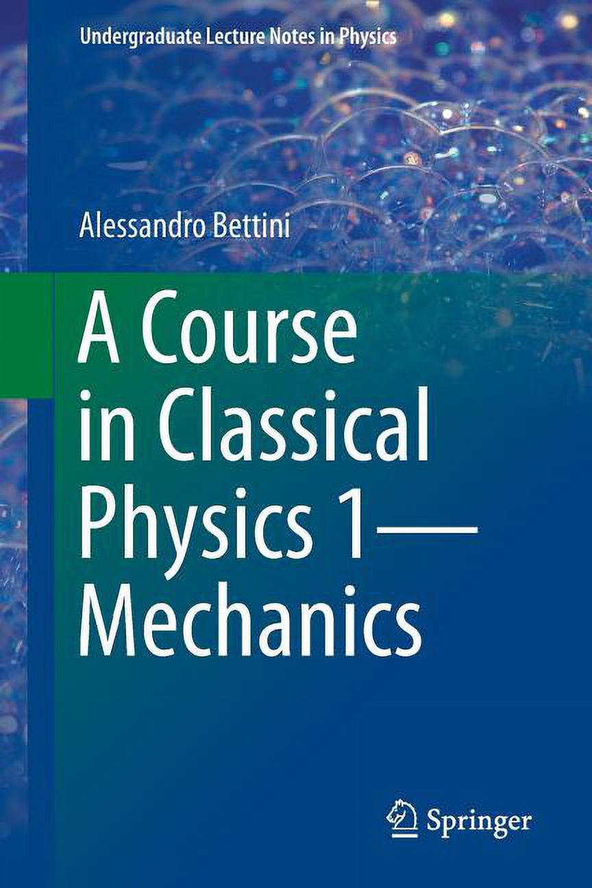 Undergraduate Lecture Notes in Physics: A Course in Classical Physics 1 ...