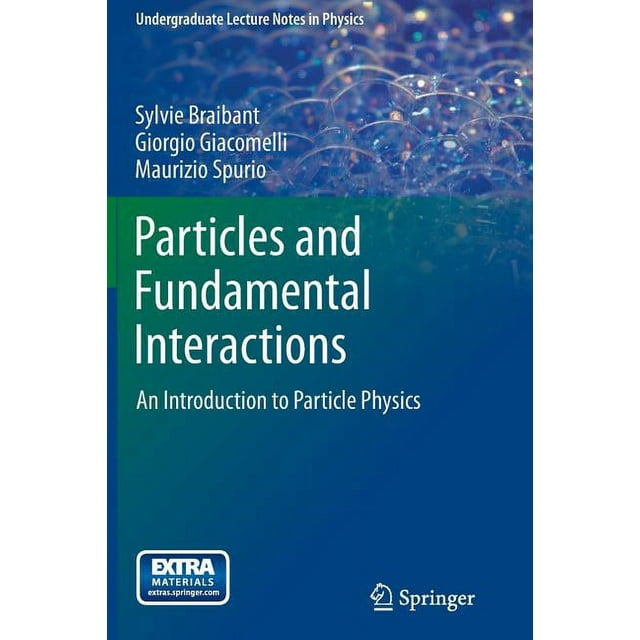 Undergraduate Lecture Notes in Physics: Particles and Fundamental ...