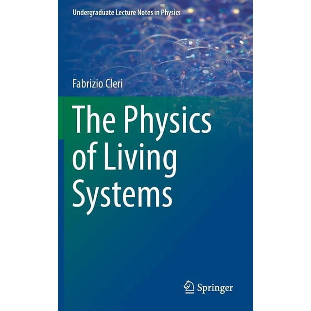 Undergraduate Lecture Notes in Physics The Physics of Living Systems ...