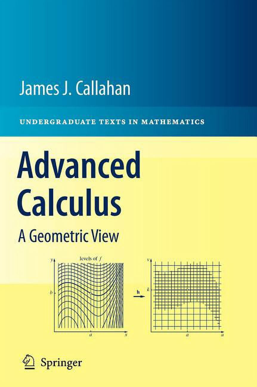 Undergraduate Texts in Mathematics Advanced Calculus: A Geometric View ...