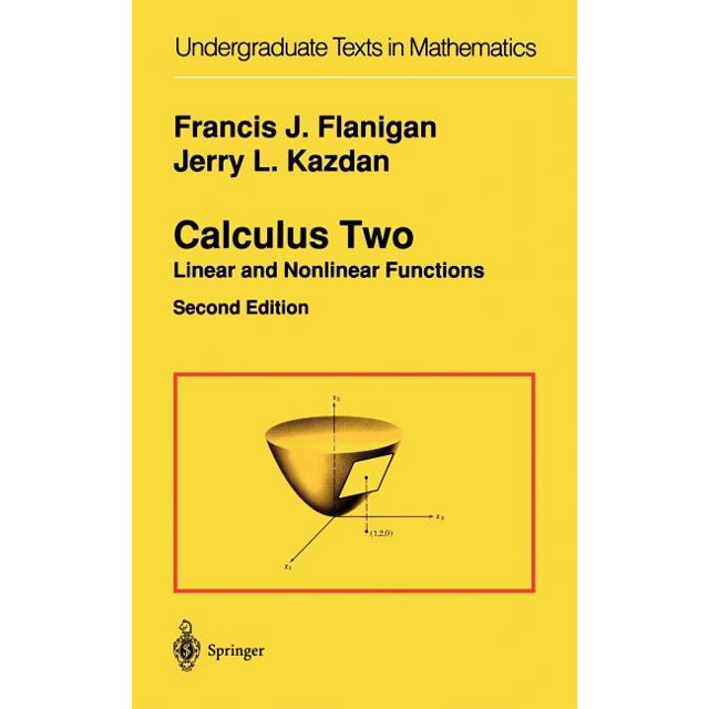 Undergraduate Texts In Mathematics Calculus Two Linear And Nonlinear Functions Hardcover
