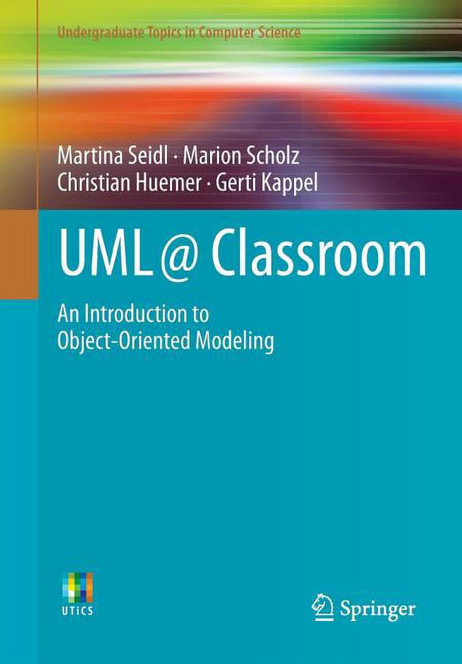 Undergraduate Topics In Computer Science Uml Classroom An Introduction To Object Oriented