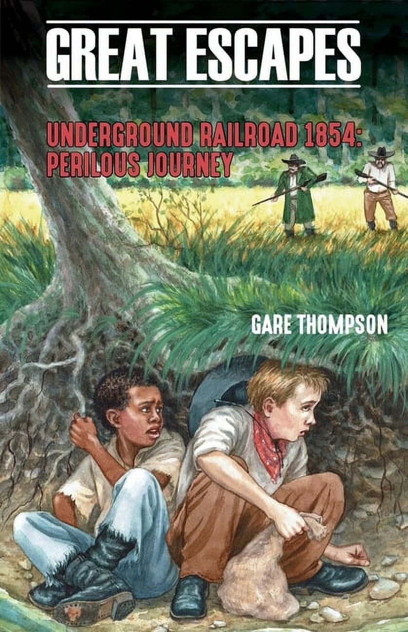Underground Railroad 1854: Perilous Journey (Great Escapes) - Walmart.com
