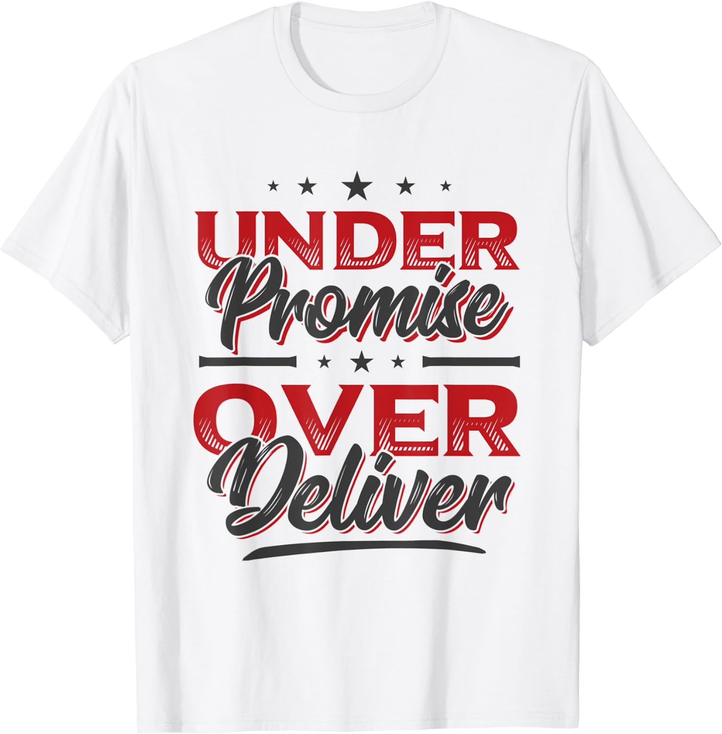 Underpromise Overdeliver Entrepreneur Self Employed CEO T-Shirt ...