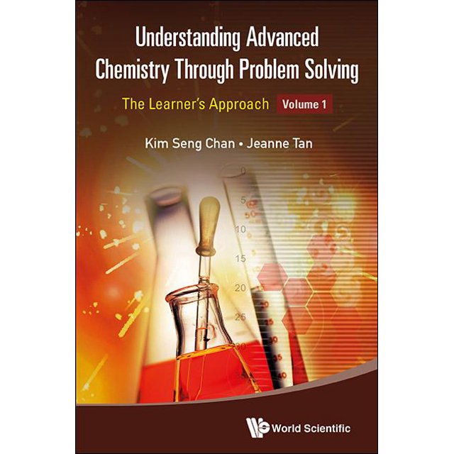 Understanding Advanced Chemistry Through Problem Solving: The Learner's ...