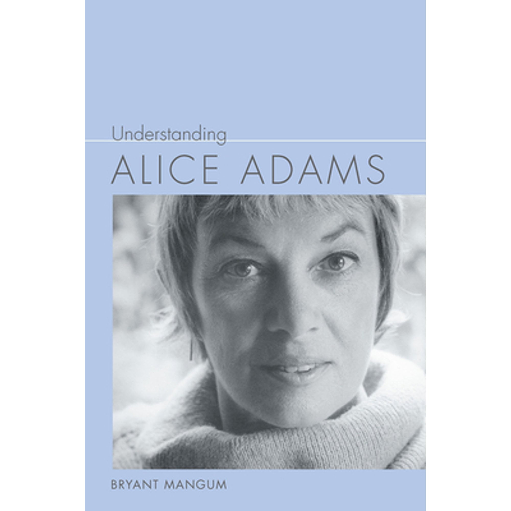Pre-Owned Understanding Alice Adams (Hardcover 9781611179330) by Bryant Mangum - Walmart.com