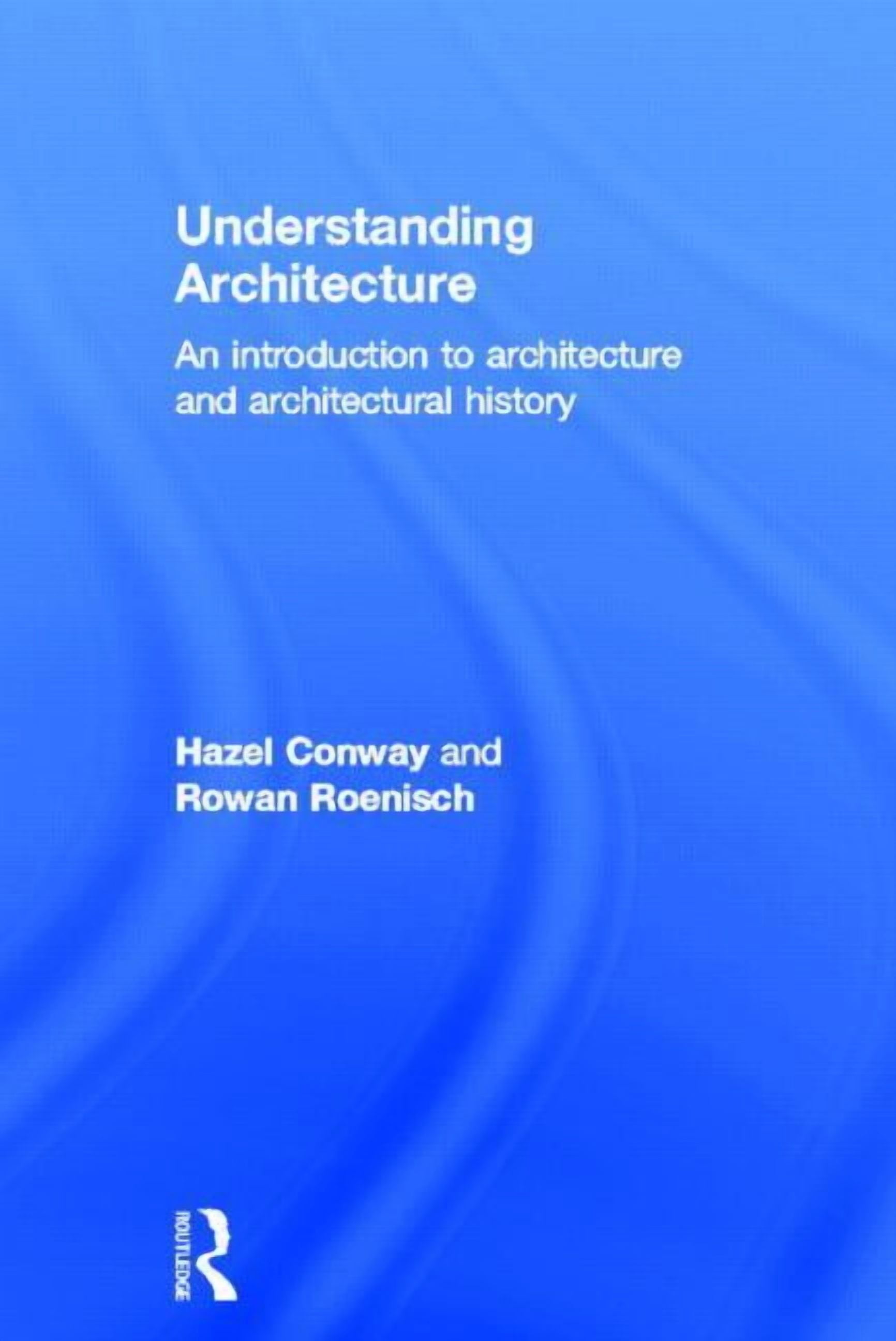 Understanding Architecture: An Introduction to Architecture and ...