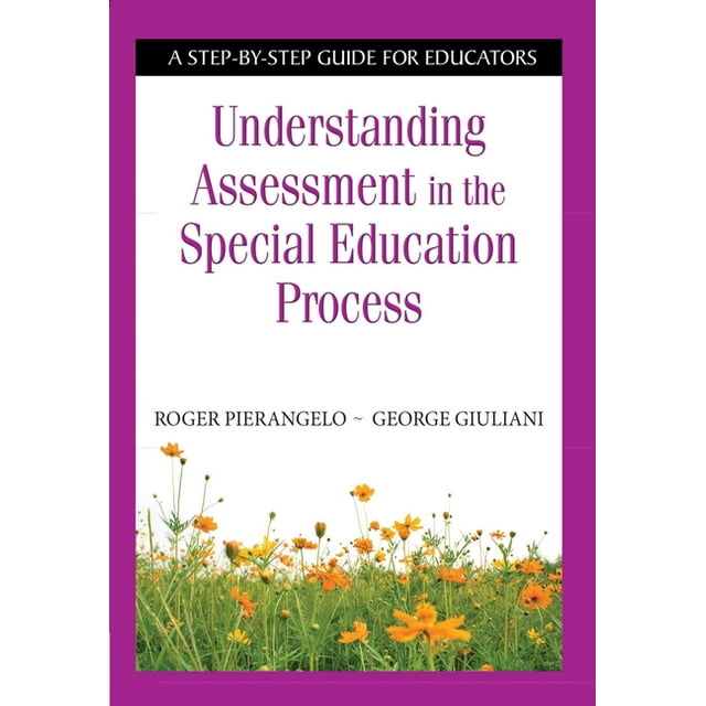 Understanding Assessment in the Special Education Process : A Step-by ...