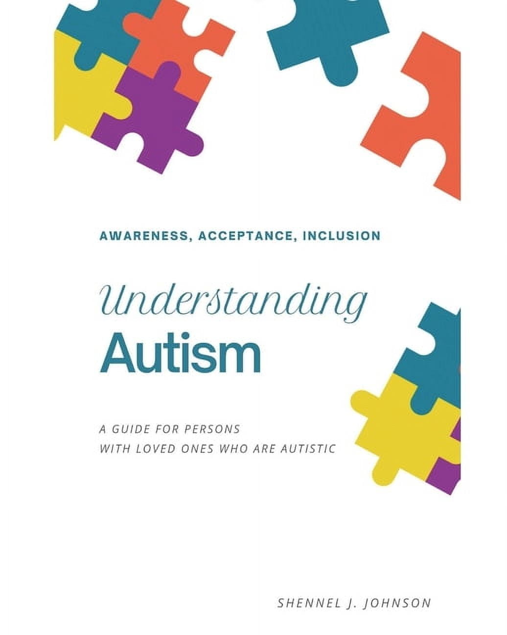 Understanding Autism - Awareness, Acceptance, Inclusion: A Guide For ...