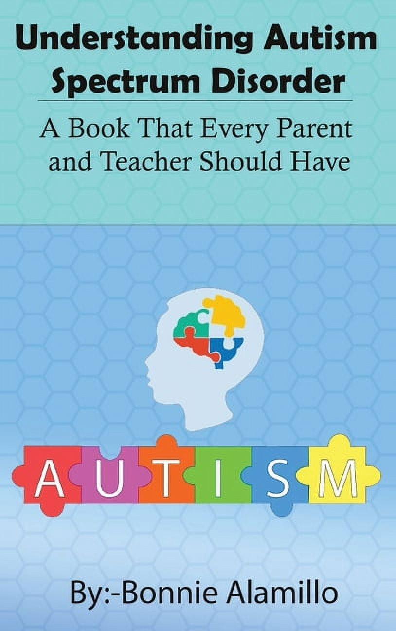 Understanding Autism Spectrum Disorder: A Book That Every Parent and ...