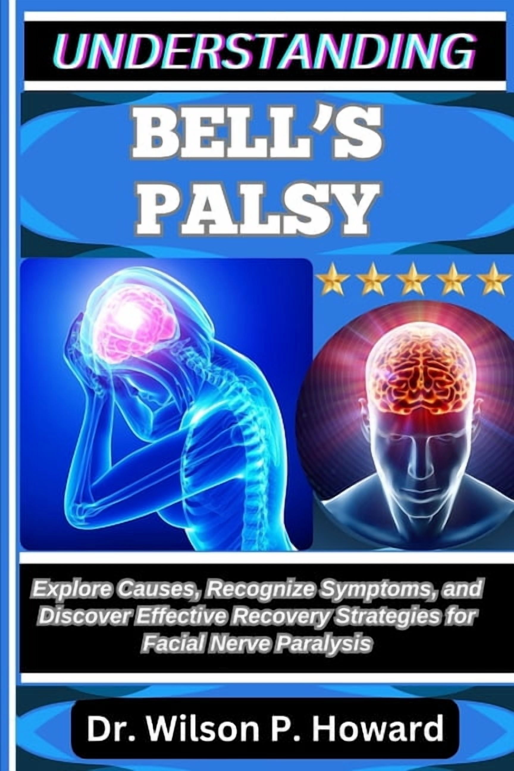 Understanding Bell's Palsy: Explore Causes, Recognize Symptoms, and ...