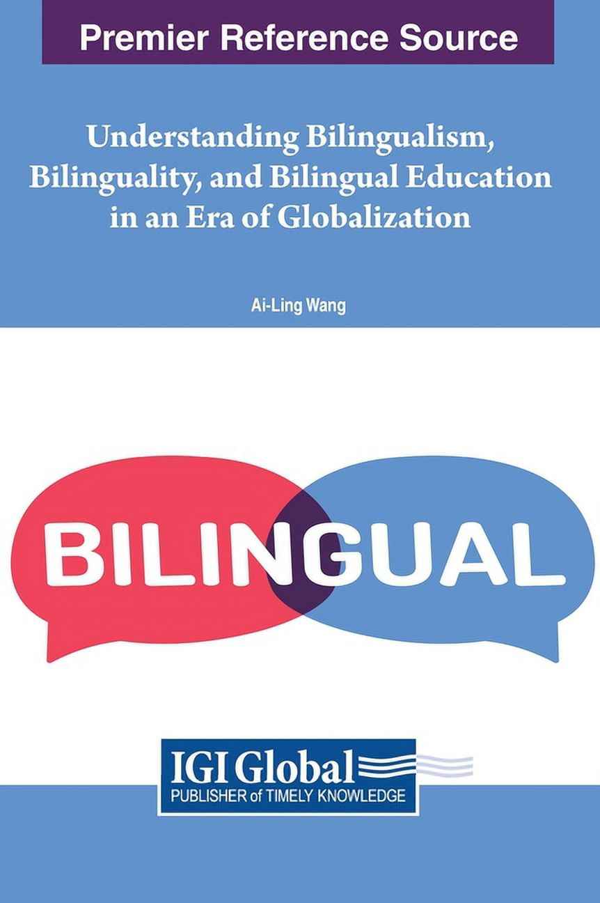 Understanding Bilingualism, Bilinguality, and Bilingual Education in an ...