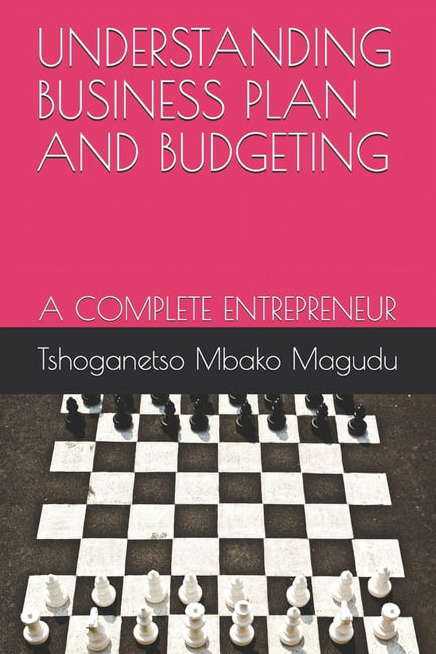 Understanding Business Plan and Budgeting: A Complete Entrepreneur ...