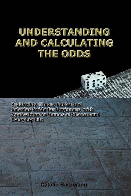 Understanding and Calculating the Odds : Probability Theory Basics and ...
