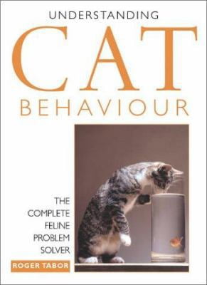 Pre-Owned Understanding Cat Behavior: The Complete Feline Problem ...