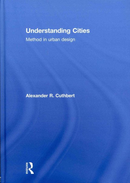 Pre-Owned Understanding Cities: Method in Urban Design, (Hardcover) - Walmart.com