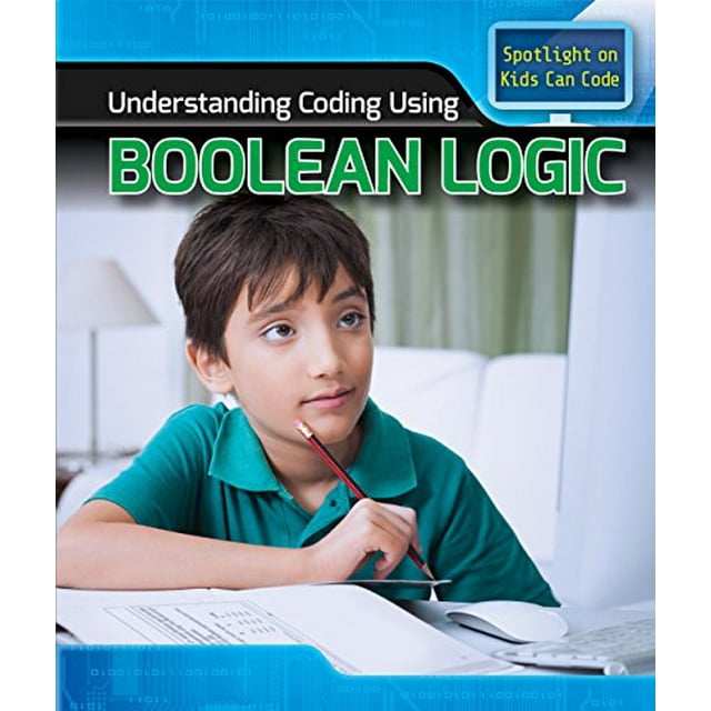Pre-Owned Understanding Coding Using Boolean Logic Spotlight on Kids ... Pre-Owned Understanding Coding Using Boolean Logic Spotlight on Kids ...