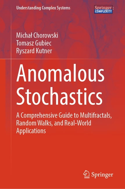 Understanding Complex Systems Anomalous Stochastics: A Comprehensive ...