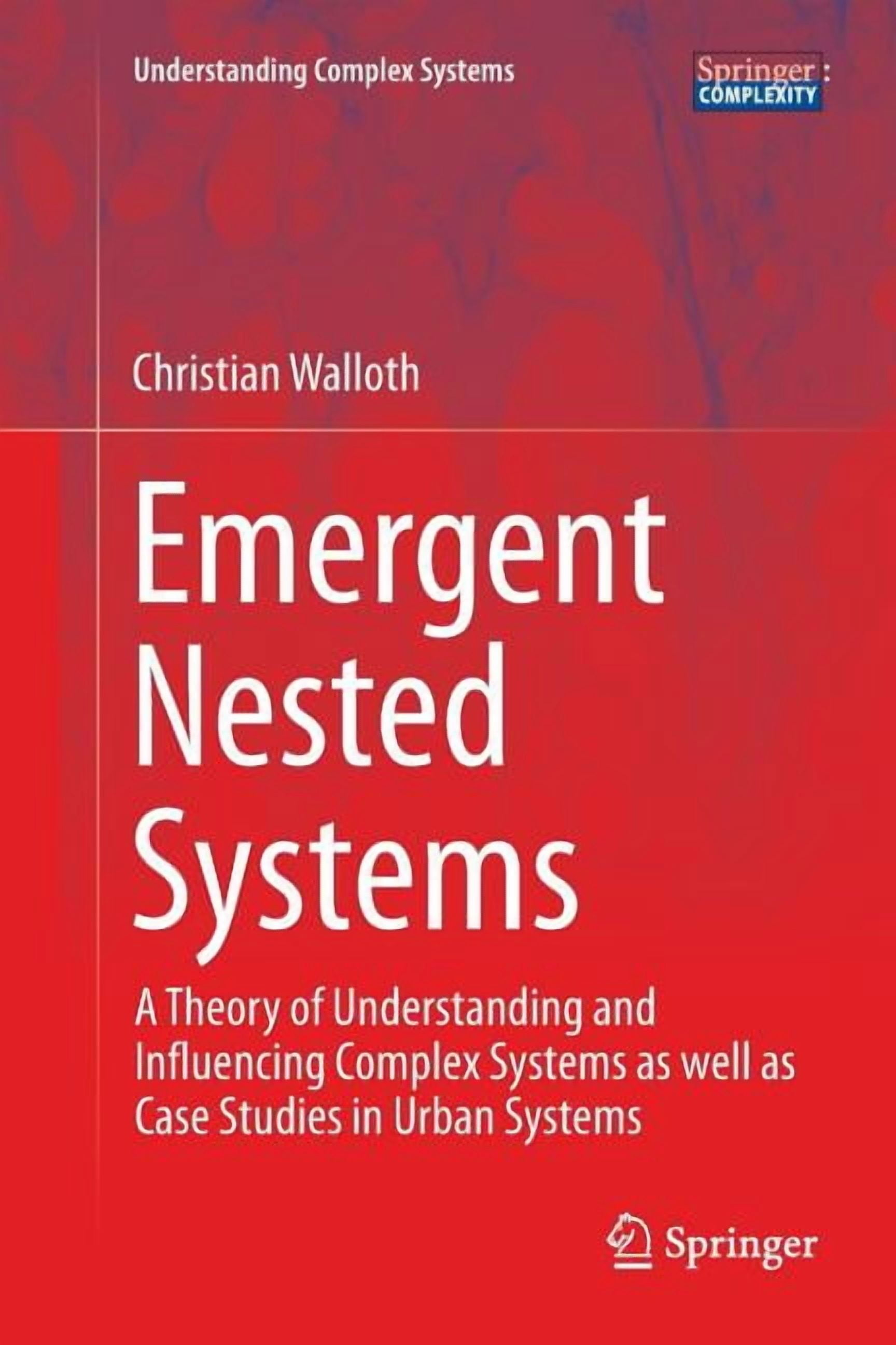 Understanding Complex Systems Emergent Nested Systems: A Theory of ...