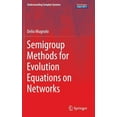 Understanding Complex Systems Semigroup Methods for Evolution Equations on Networks, (Hardcover ...