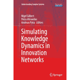 Understanding Complex Systems: Simulating Knowledge Dynamics in Innovation Networks (Paperback ...