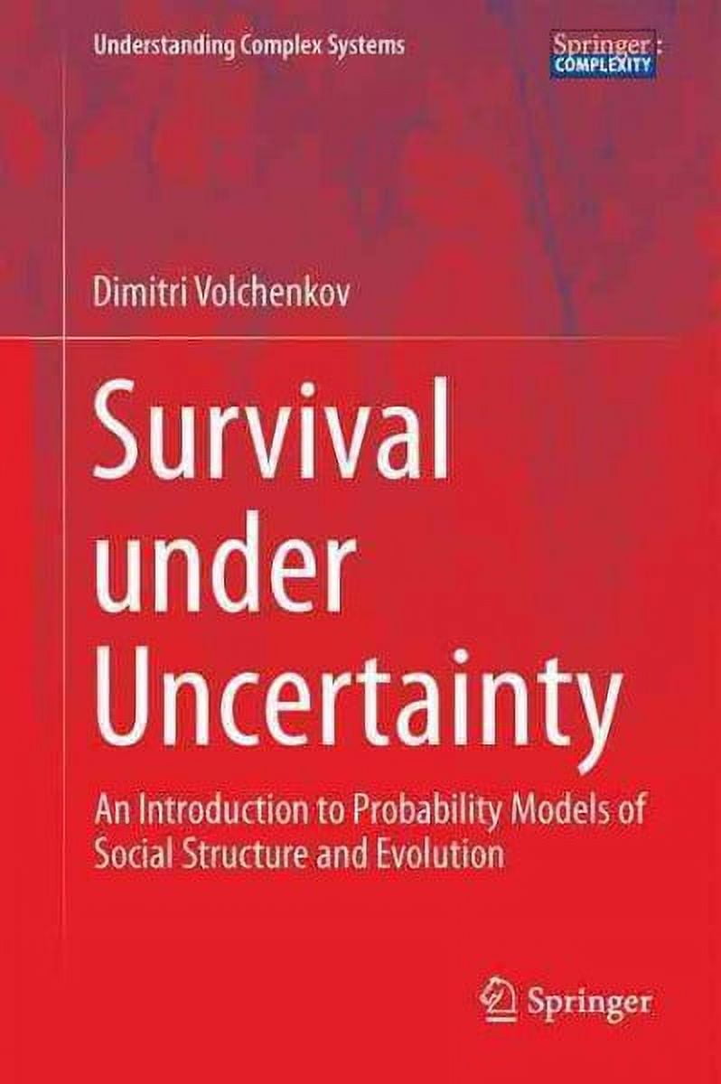 Understanding Complex Systems: Survival Under Uncertainty: An Introduction to Probability Models ...