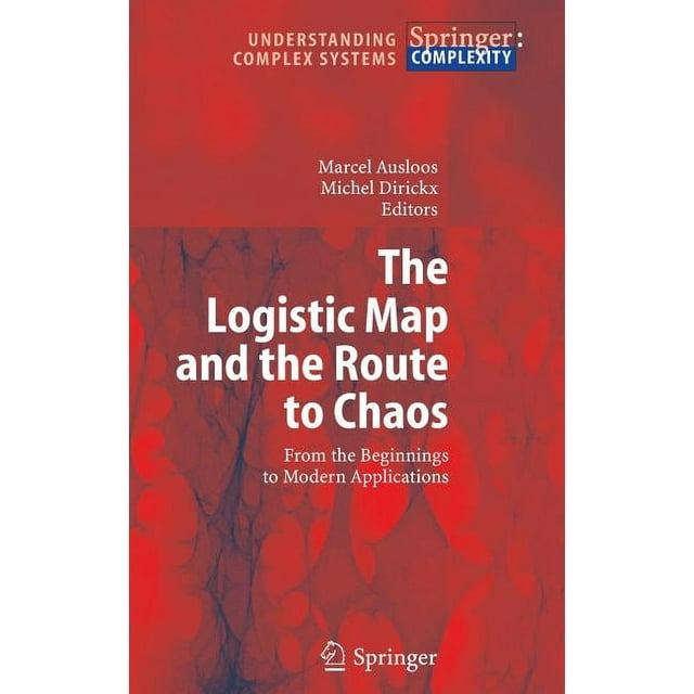 Understanding Complex Systems: The Logistic Map and the Route to Chaos ... Understanding Complex Systems: The Logistic Map and the Route to Chaos ...