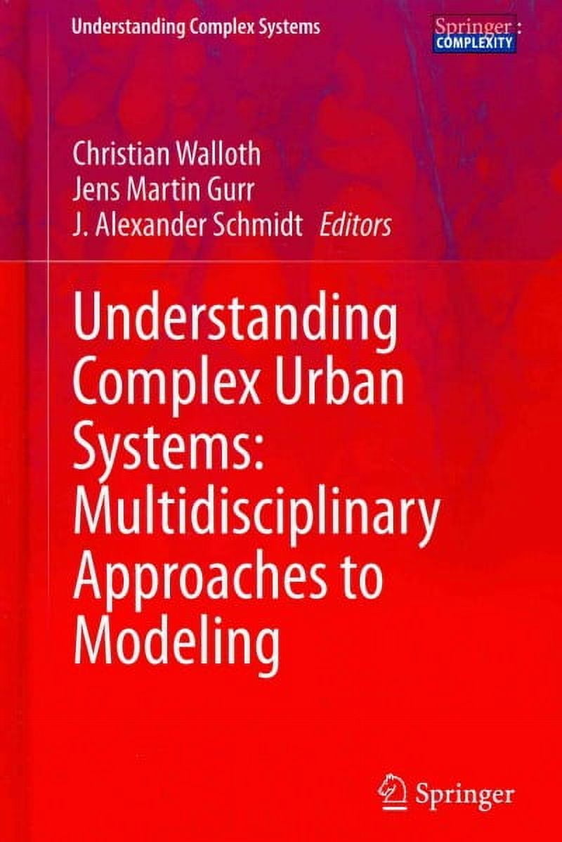 Understanding Complex Systems: Understanding Complex Urban Systems: Multidisciplinary Approaches ...