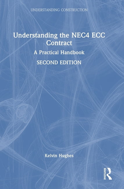 Understanding Construction Understanding the NEC4 ECC Contract: A ...