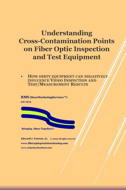 Understanding Cross-Contamination Points on Fiber Optic Test Equipment ...