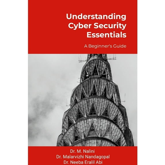 Understanding Cyber Security Essentials: A Beginner's Guide, (Paperback ...