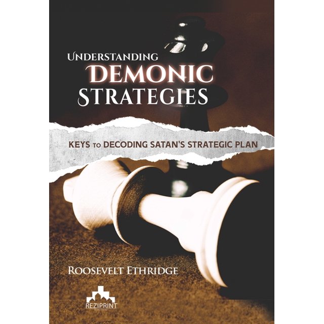 Understanding Demonic Strategies: Keys To Decoding Satan's Strategic Plan (Hardcover) - Walmart.com