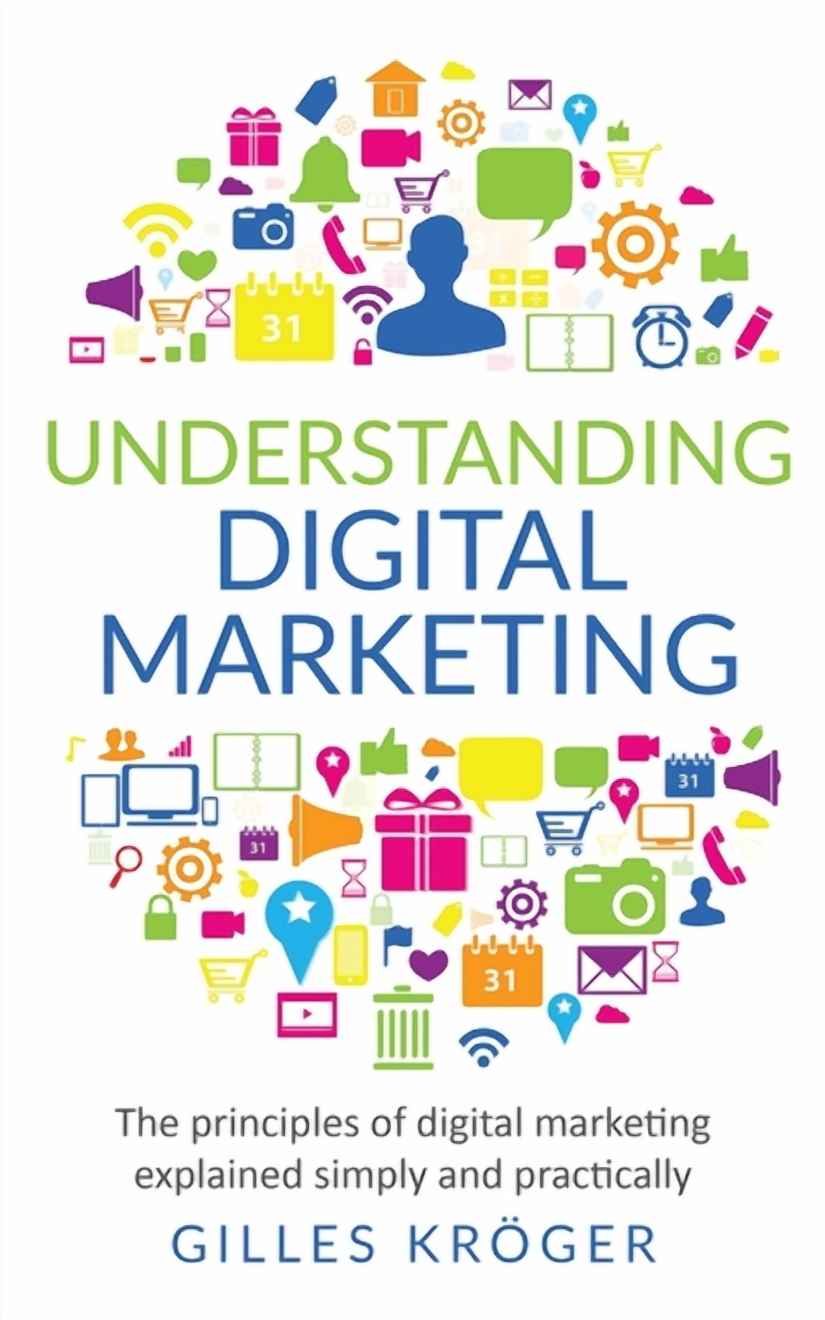 Understanding Digital Marketing: The principles of digital marketing ...