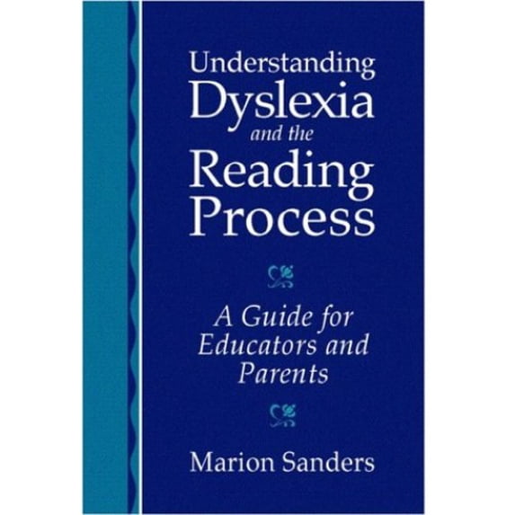 Pre-Owned Understanding Dyslexia and the Reading Process: A Guide for ...