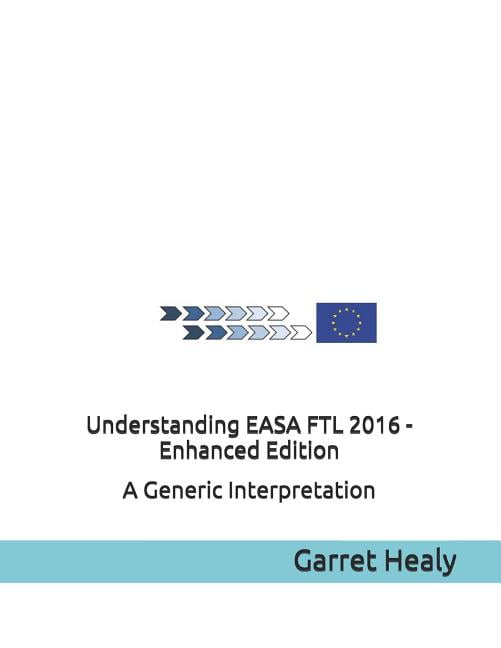 Understanding EASA FTL 2016 - Enhanced Edition: A Generic ...